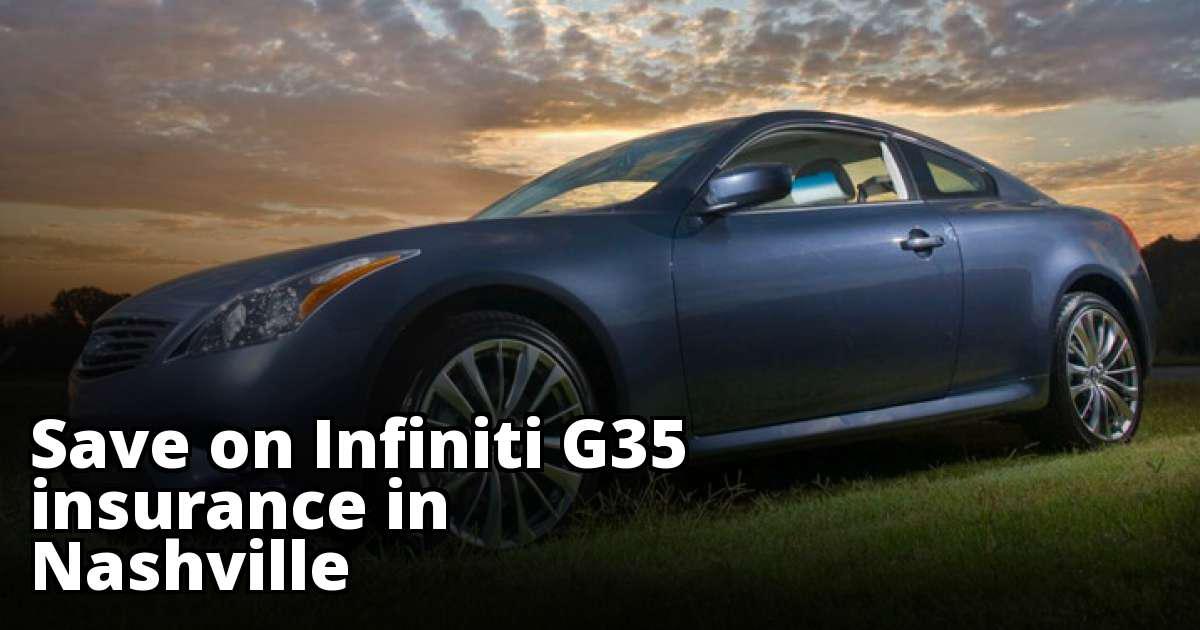 Best Insurance Quotes for an Infiniti G35 in Nashville Tennessee